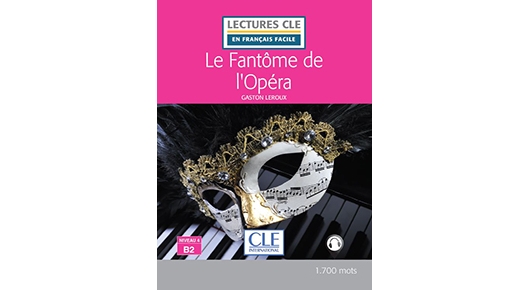 Le fantôme de l'Opéra, Gaston Leroux, Lectures CLE en français facile